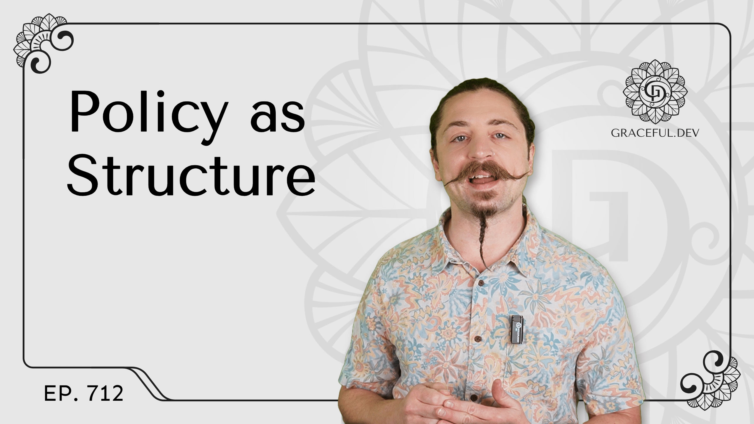 Policy as Structure - Graceful.Dev